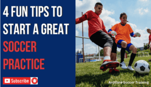 4 Tips for Starting a Great First Soccer Practice! - Anytime Soccer ...