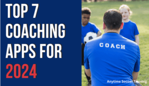 7 best soccer coaching apps (2025) - Anytime Soccer Training