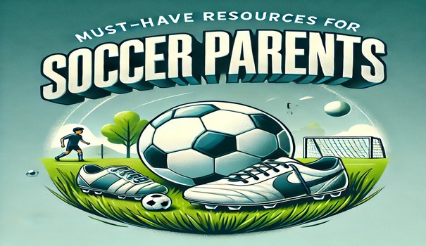 Must-Have Resources for Soccer Parents - Anytime Soccer Training